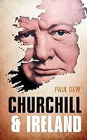 Churchill and Ireland by Paul Bew