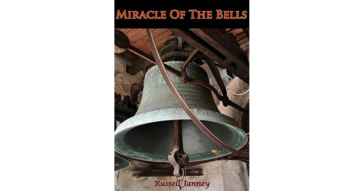 The Miracle Of The Bells by Russell Janney