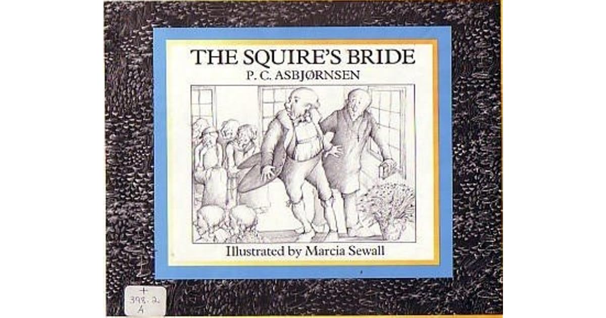 The Squire's Bride: A Norwegian Folk Tale by Peter Christen Asbjørnsen