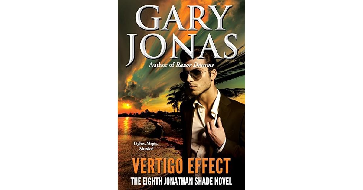 Vertigo Effect (Jonathan Shade, #8) by Gary Jonas
