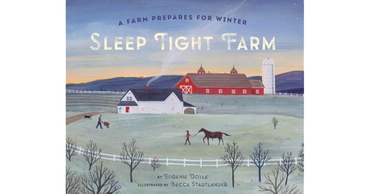 Sleep Tight Farm: A Farm Prepares for Winter by Eugenie Doyle