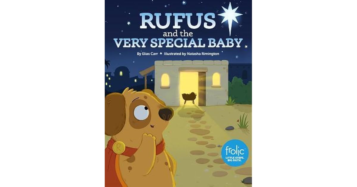 Rufus and the Very Special Baby: A Frolic Christmas Story by Carla Barnhill