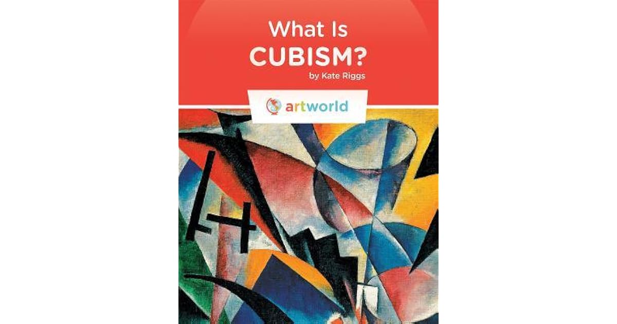 What Is Cubism? (Books in the Artworld) by Kate Riggs