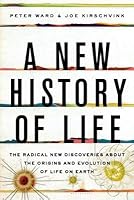 A New History of Life: The Radical New Discoveries about the Origins ...