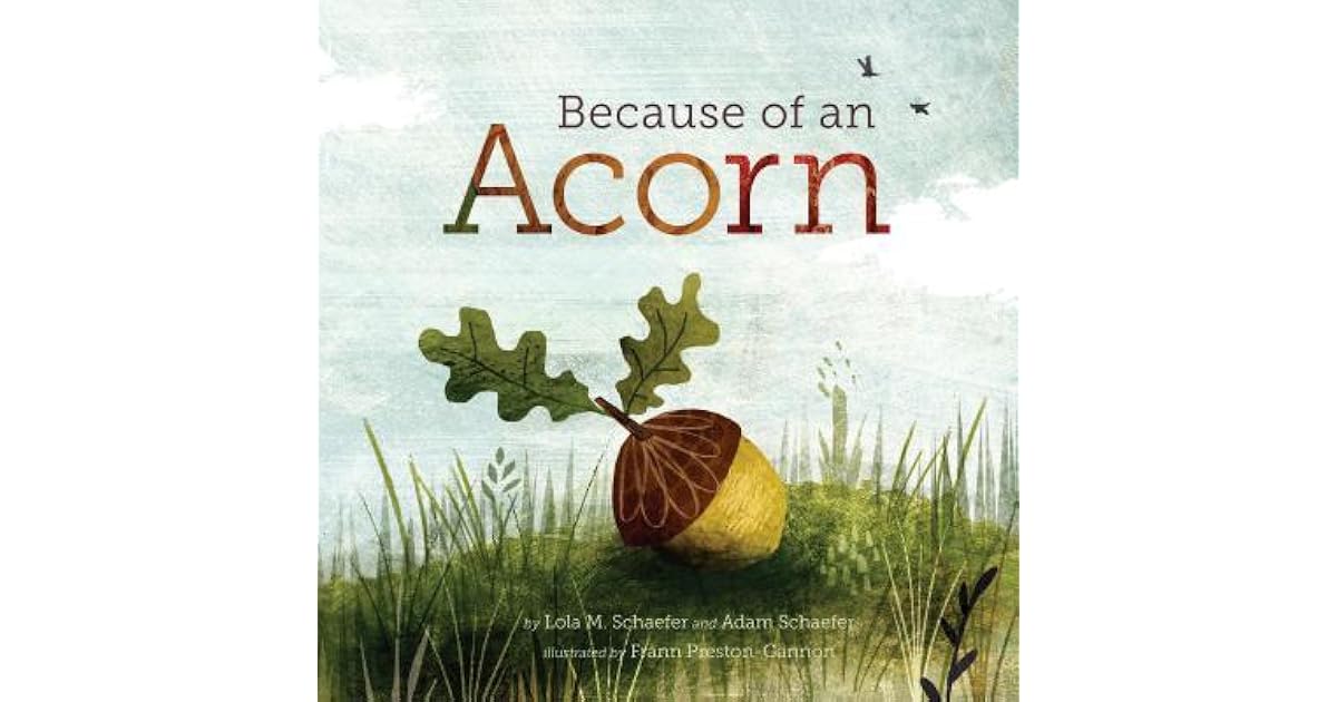 Because of an Acorn by Lola M. Schaefer