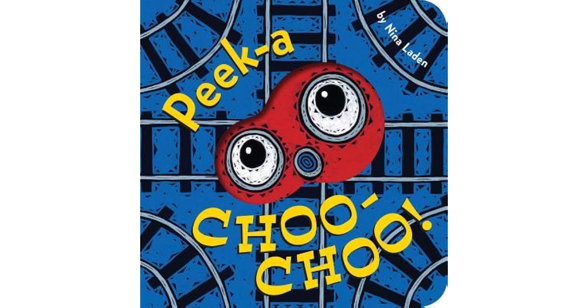 Peek-a Choo-Choo! by Nina Laden