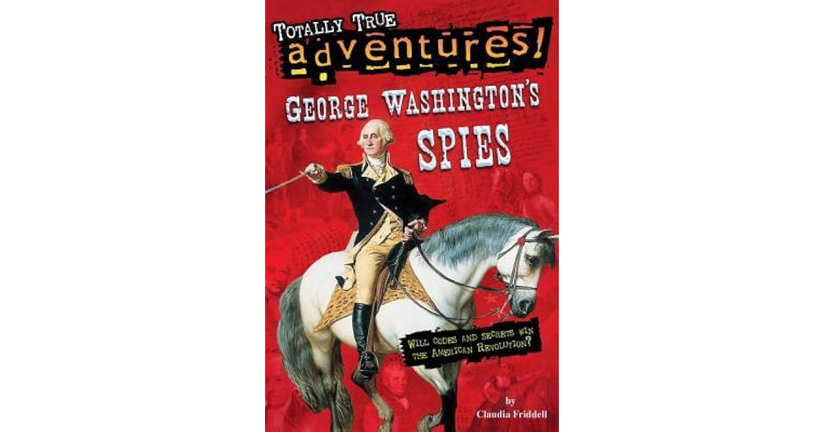 George Washington's Spies by Claudia Friddell