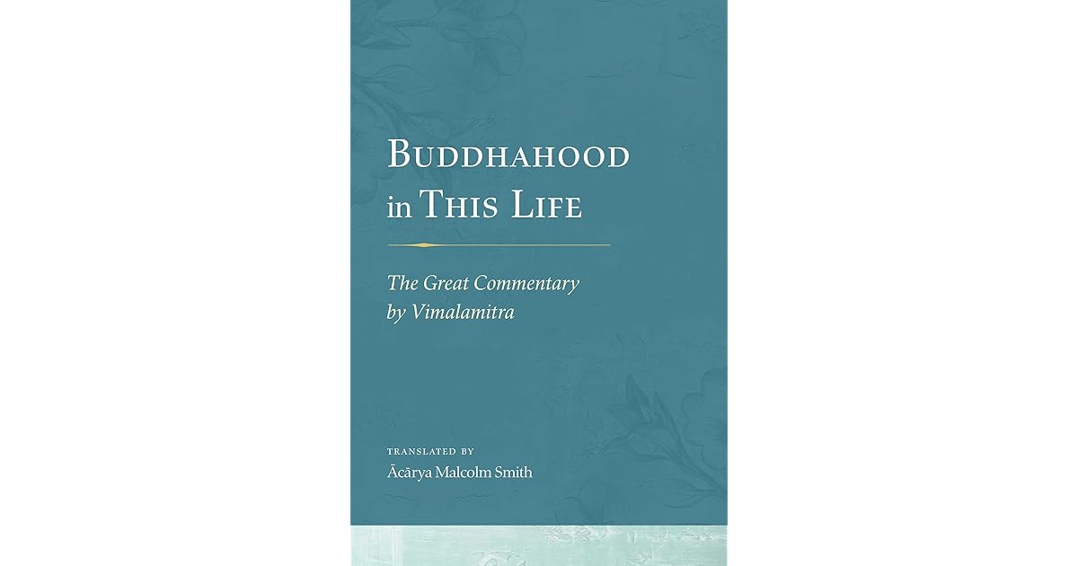 Buddhahood in This Life: The Great Commentary by Vimalamitra by Malcolm ...