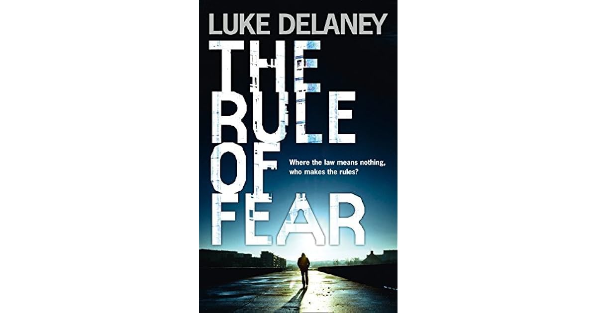 The Rule of Fear by Luke Delaney