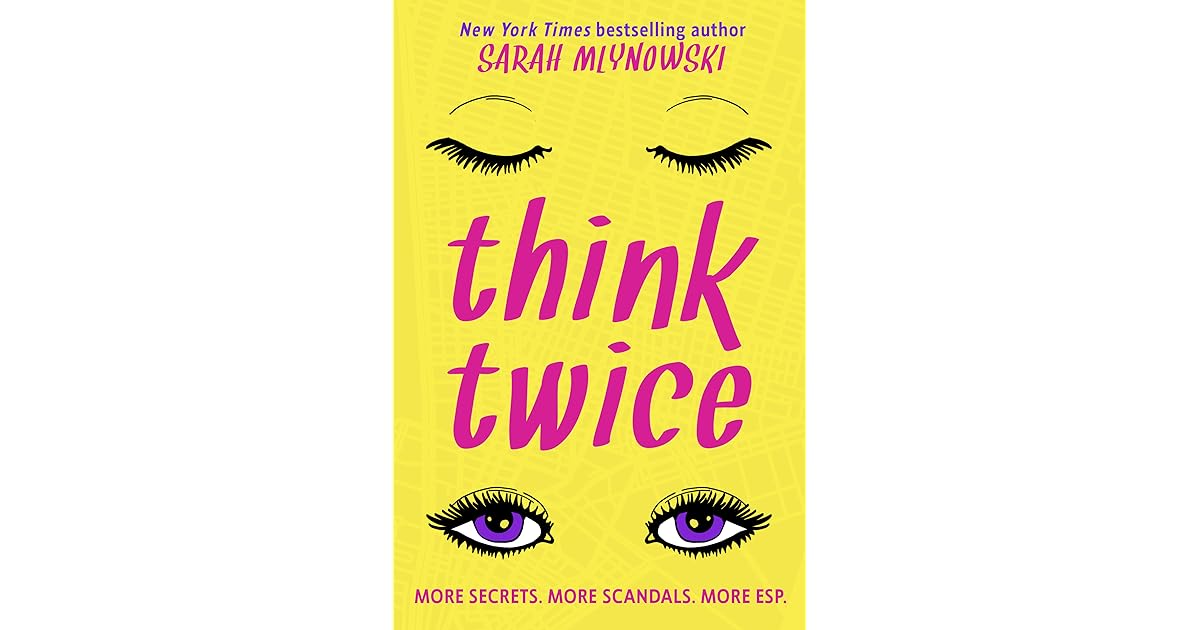 Think Twice (Don't Even Think About It #2) by Sarah Mlynowski