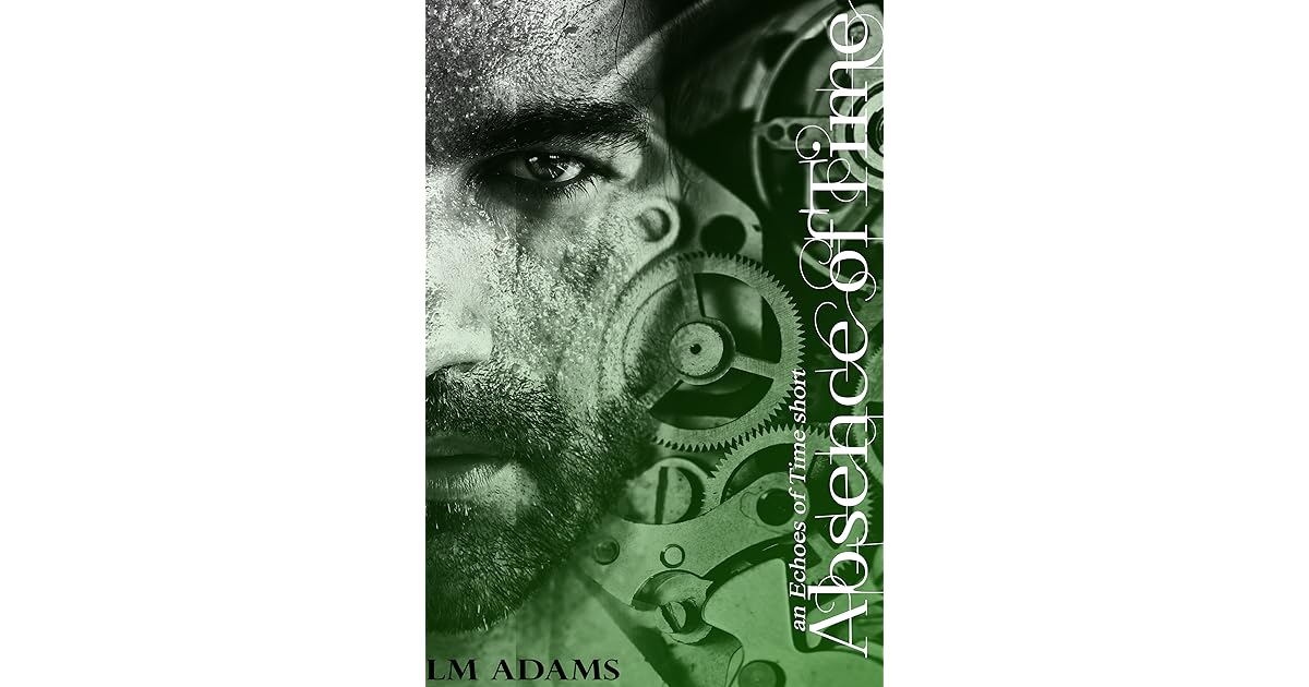 Absence of Time (Echoes of Time #2) by L.M. Adams
