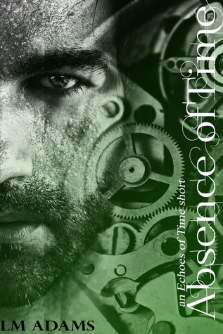 Absence of Time (Echoes of Time #2) by L.M. Adams