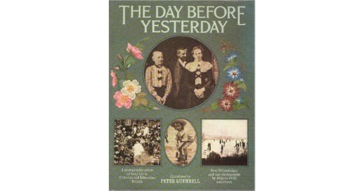 The Day Before Yesterday: A Photographic Album of Daily Life in ...