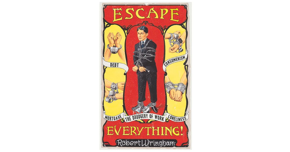 Escape Everything! by Robert Wringham