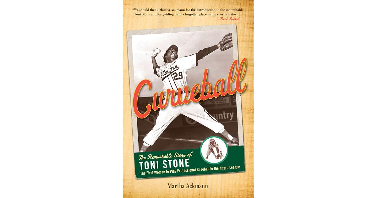 Book giveaway for Curveball: The Remarkable Story of Toni Stone, the ...