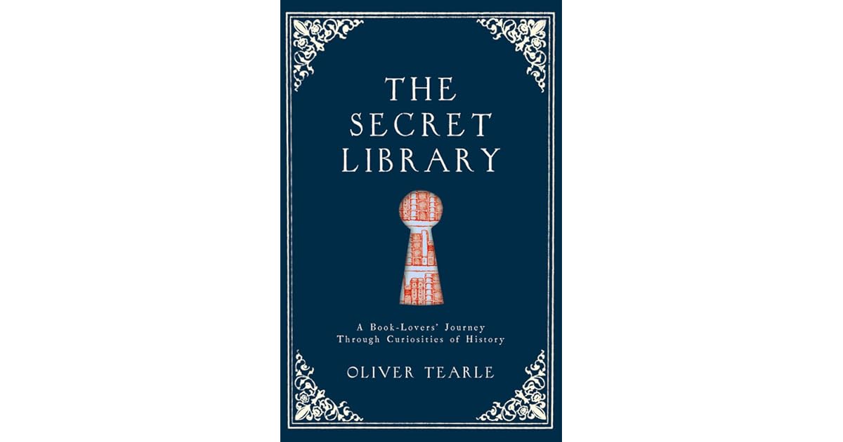 The Secret Library: A Book-Lovers' Journey Through Curiosities of ...