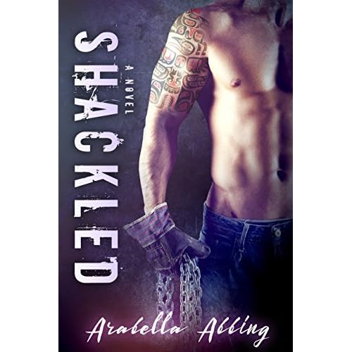 Shackled by Arabella Abbing — Reviews, Discussion, Bookclubs, Lists