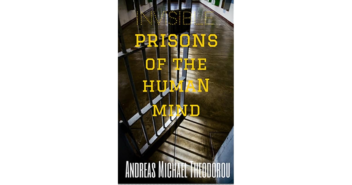 Invisible Prisons Of The Human Mind by Andreas Michael Theodorou