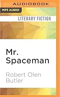 Mr. Spaceman by Robert Olen Butler — Reviews, Discussion, Bookclubs, Lists