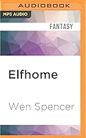 Elfhome (Elfhome, #3) by Wen Spencer