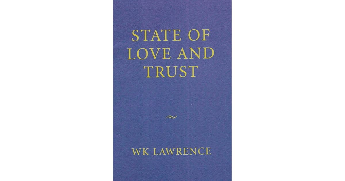 State of Love and Trust by W.K. Lawrence