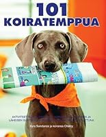 101 Dog Tricks: Step by Step Activities to Engage, Challenge, and Bond ...