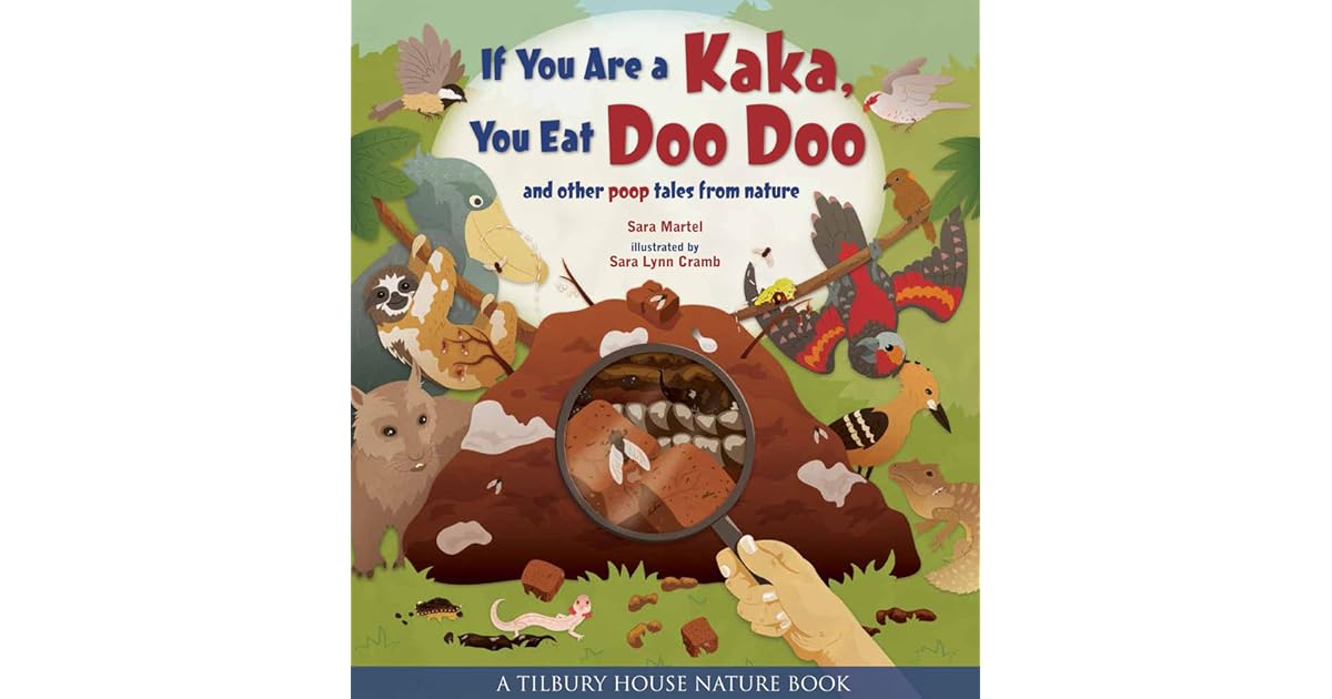 If You Are a Kaka, You Eat Doo Doo: And Other Poop Tales from Nature by ...