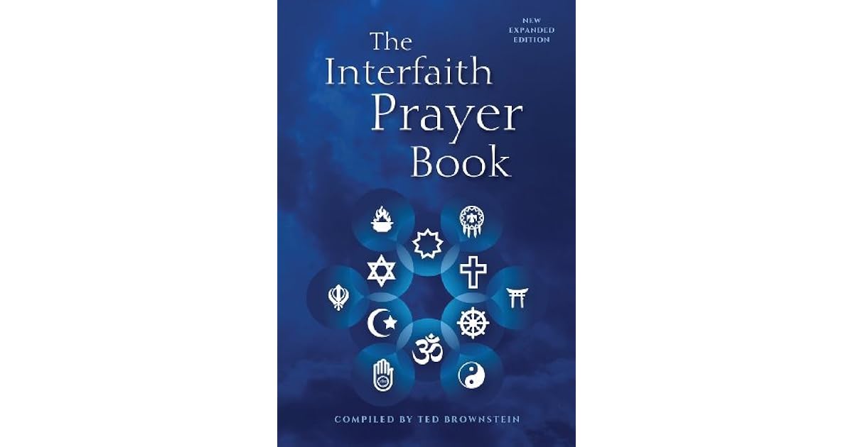 The Interfaith Prayer Book: New Expanded Edition by Ted Brownstein