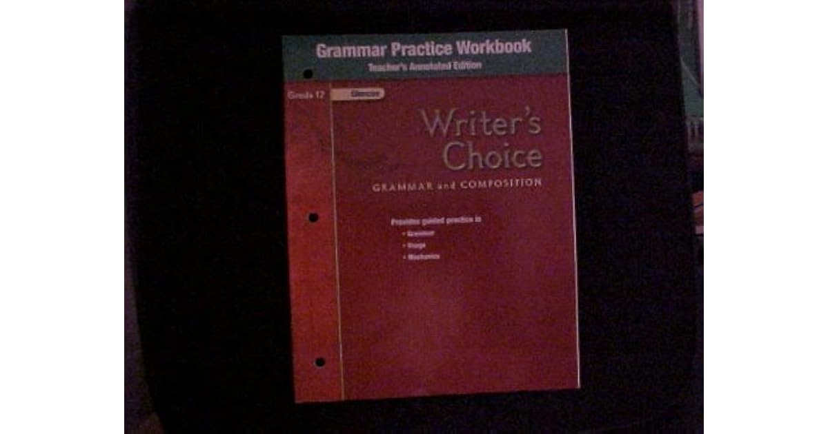 Grammar Practice Workbook Grade 12 Teacher s Annotated Edition Writer s Grammar Practice Workbook Grade 12 Teacher s Annotated Edition Writer s