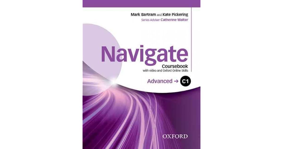 Navigate: C1 Advanced: Coursebook with DVD and Oxford Online Skills ...