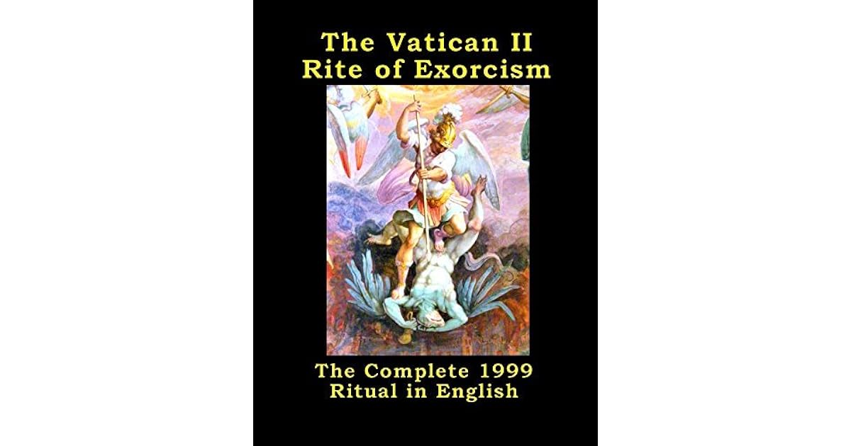 The Vatican II Rite of Exorcism: The Complete 1999 Ritual in English by ...