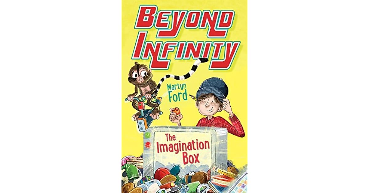 The Imagination Box: Beyond Infinity by Martyn Ford