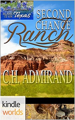 Second Chance Ranch by C.H. Admirand