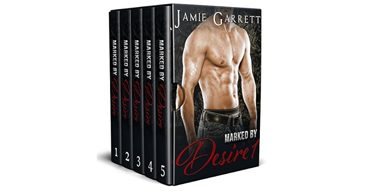 Marked By Desire - The Complete Series by Jamie Garrett