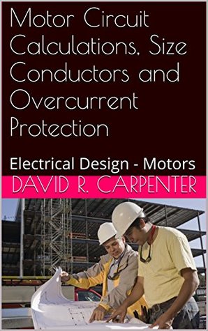 Motor Circuit Calculations, Size Conductors and Overcurrent Protection ...