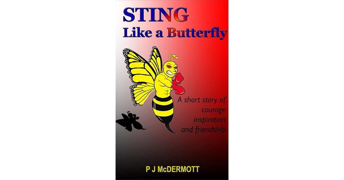 Sting Like a Butterfly: A Short Story of Courage, Inspiration and ...