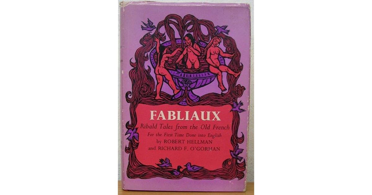 Fabliaux: Ribald Tales from the Old French by Robert Hellman