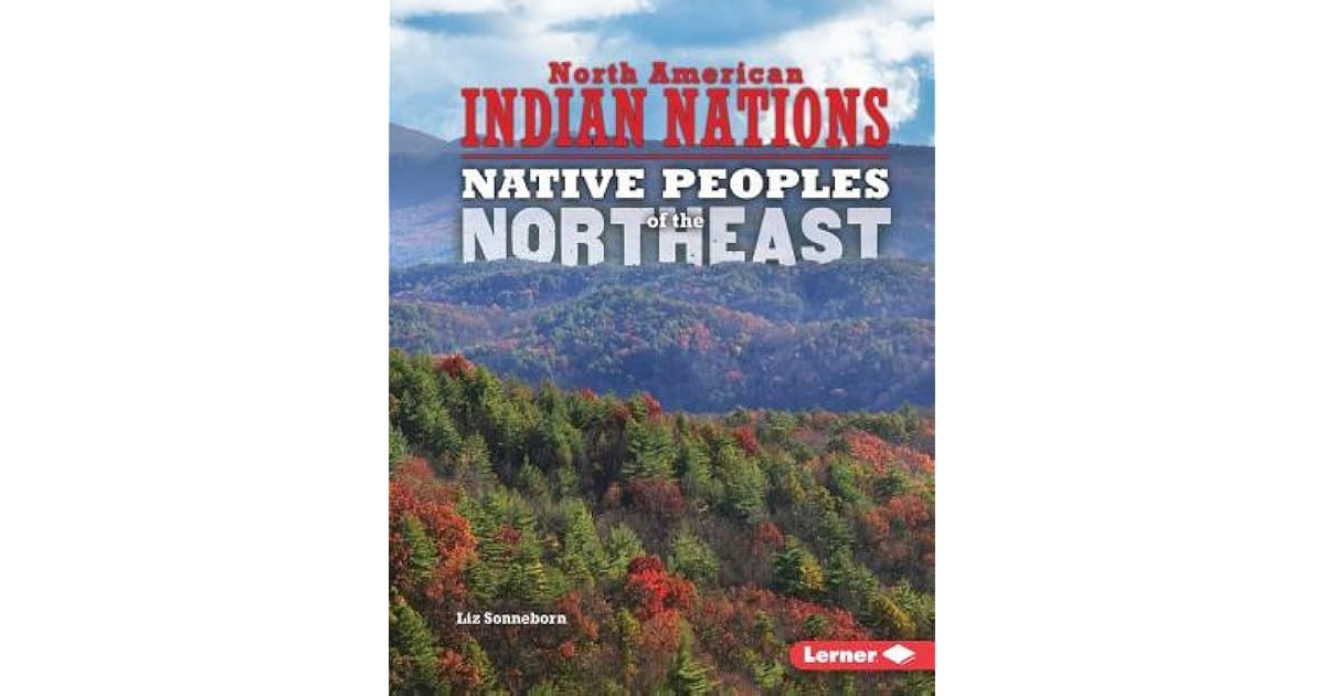 Native Peoples of the Northeast by Liz Sonneborn