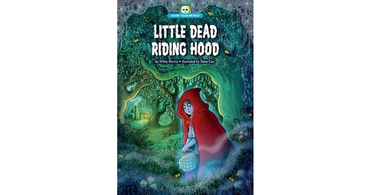 Little Dead Riding Hood by Wiley Blevins