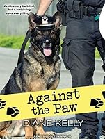 Against the Paw (Paw Enforcement, #4) by Diane Kelly