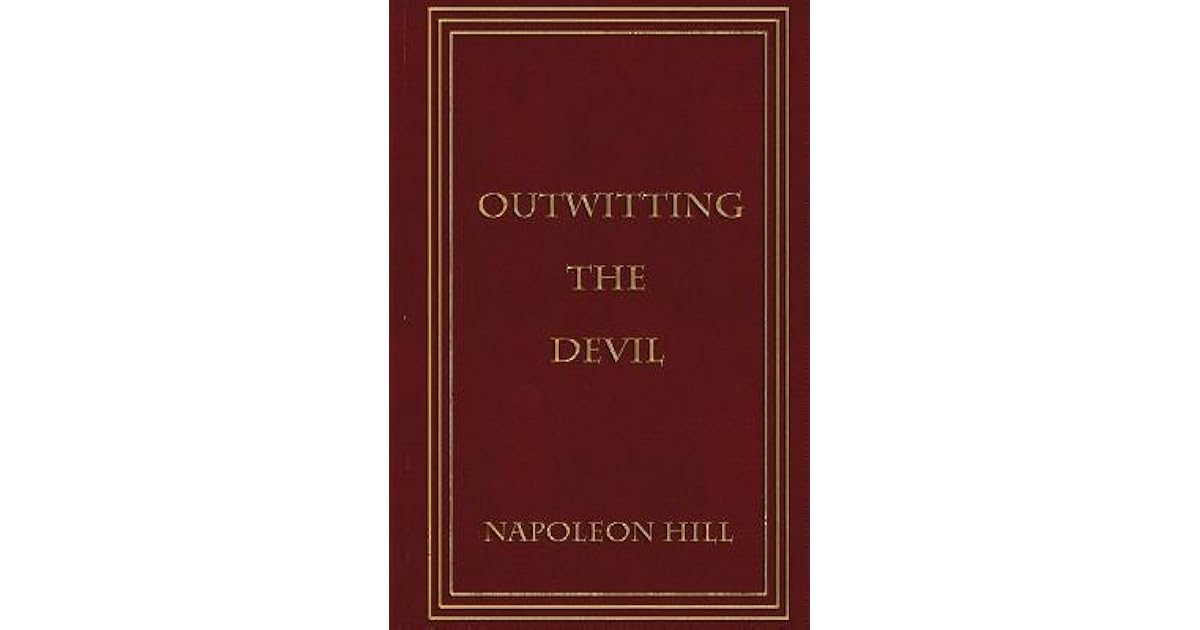 Outwitting the Devil: Uncommented Original Manuscript by Napoleon Hill