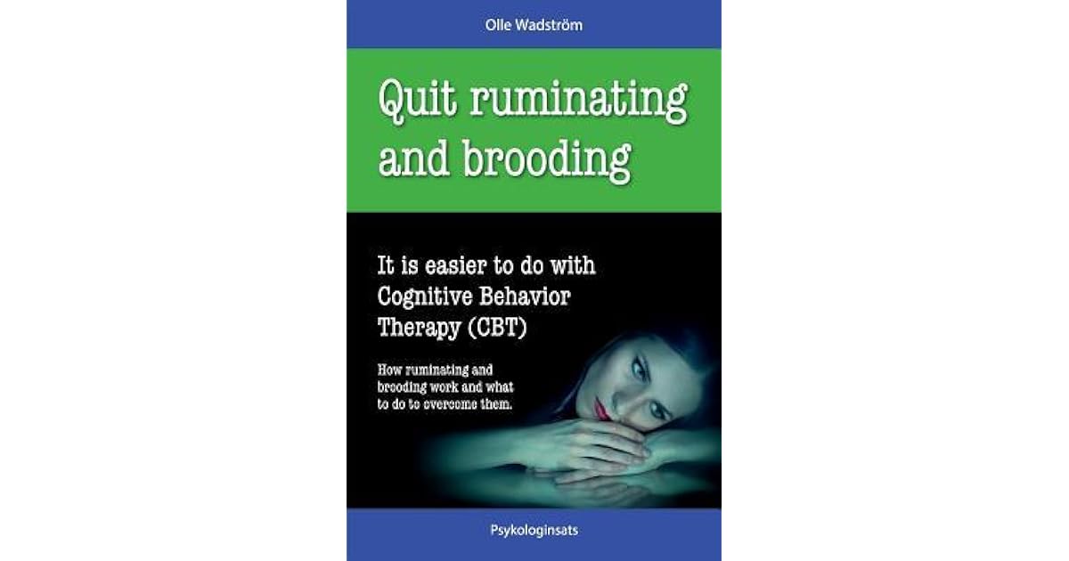 Quit Ruminating and Brooding: It Is Easier to Do with Cognitive ...