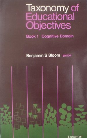 The Taxonomy of Educational Objectives: Handbook 1 by Benjamin S. Bloom
