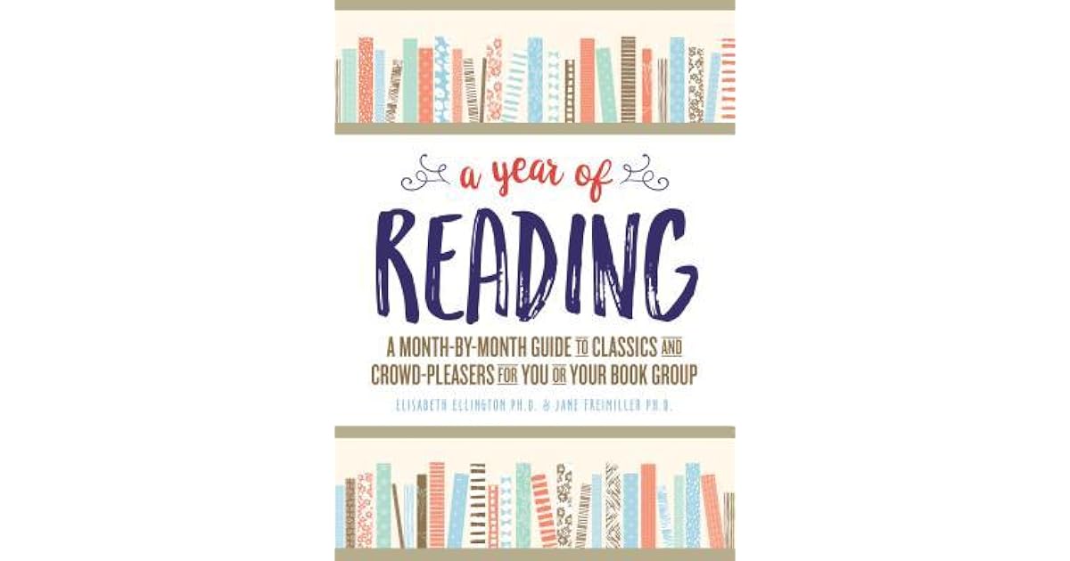 A Year of Reading: A Month-By-Month Guide to Classics and Crowd ...