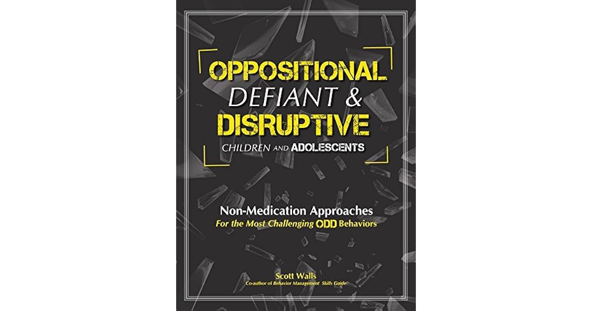 Oppositional, defiant & Disruptive Children and Adolescents: Non ...