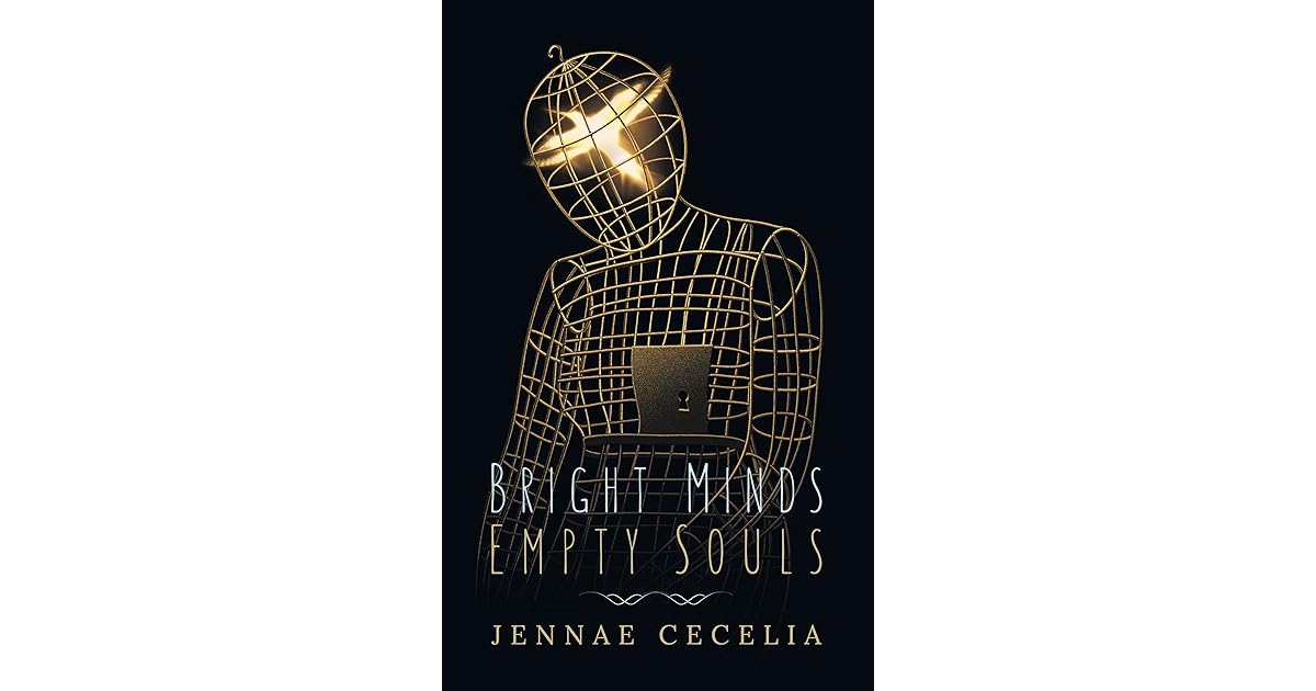 Bright Minds Empty Souls by Jennae Cecelia