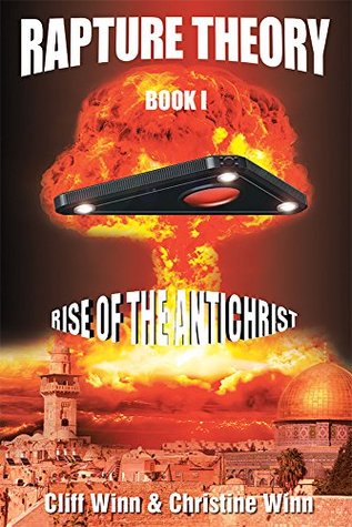 Rapture Theory: Book One: Rise of the Antichrist by Cliff Winn