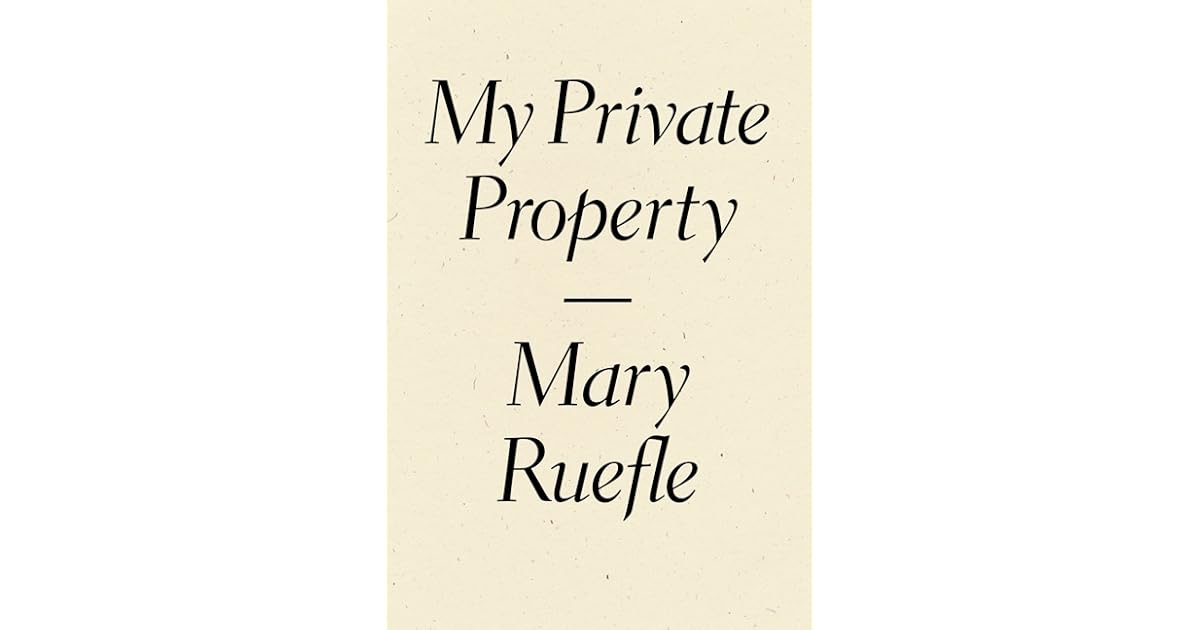 My Private Property by Mary Ruefle