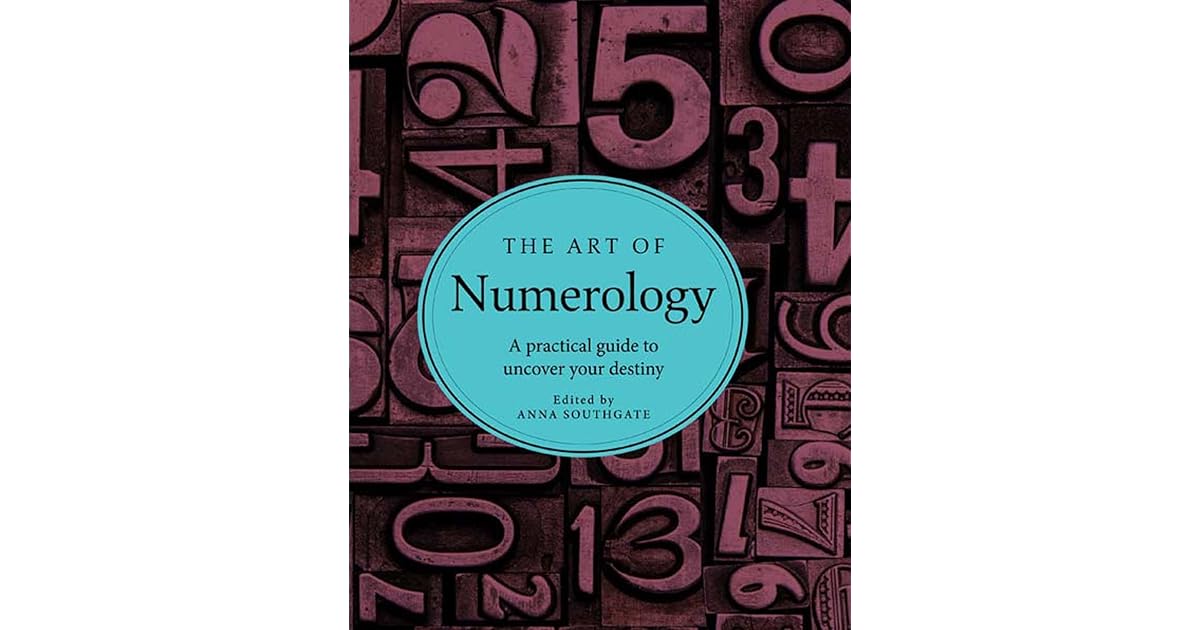 The Art of Numerology: A practical guide to uncover your destiny by ...