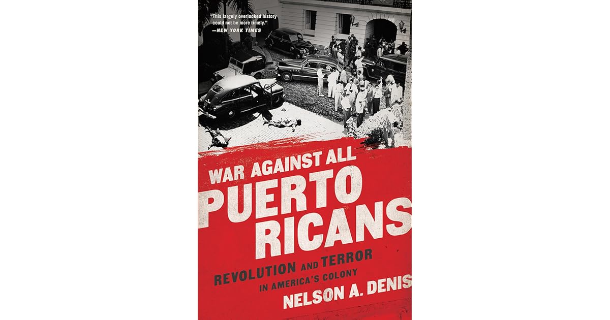 War Against All Puerto Ricans: Revolution and Terror in America's ...